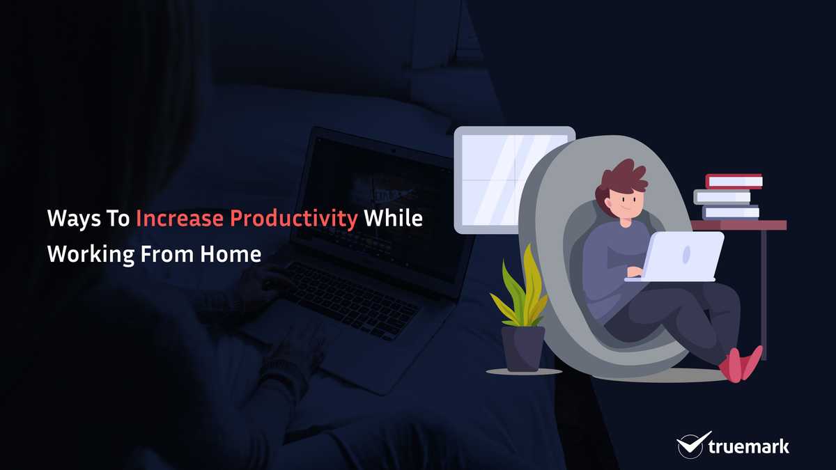 Ways to increase productivity while working from home